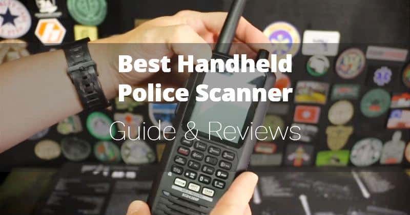 Best Handheld Police Scanner in 2022 - Reviews & Tips